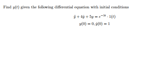 Solved Find y(t) given the following differential equation | Chegg.com