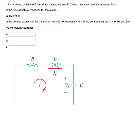 Solved If R:12 ohms, L-5H and C-3 mF for the source free RLC | Chegg.com