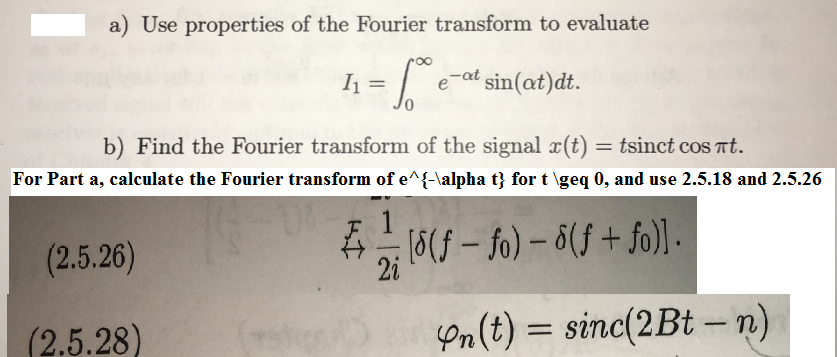 Solved Use properties of the Fourier transform to evaluate | Chegg.com