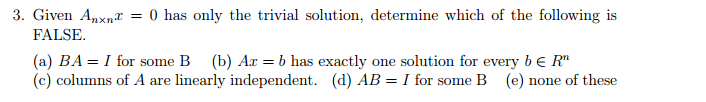 Solved Given An times nx = 0 has only the trivial solution, | Chegg.com