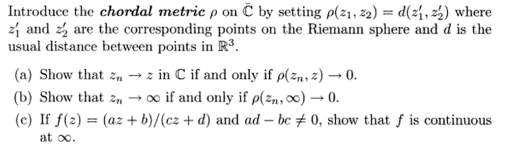 Solved Introduce the chordal metric ρ on C by setting ρ(zl, | Chegg.com