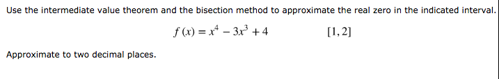 Solved Use the intermediate value theorem and the bisection | Chegg.com
