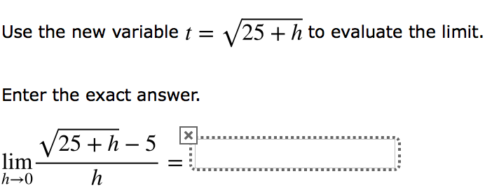 Solved Use the new variable t = squareroot 25 + h to | Chegg.com