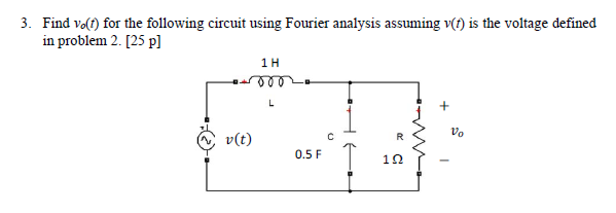 Solved Find v_0(t) for the following circuit using Fourier | Chegg.com