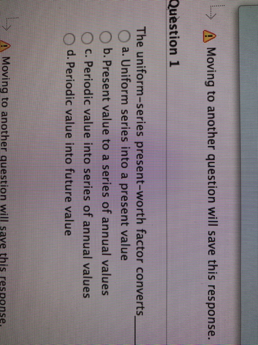 Solved The uniform-series present-worth factor converts a. | Chegg.com