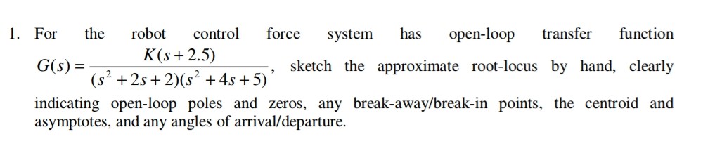 Solved 1. For the robot control force system has open-loop | Chegg.com