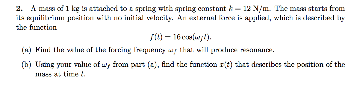 Solved A mass of 1 kg is attached to a spring with spring | Chegg.com