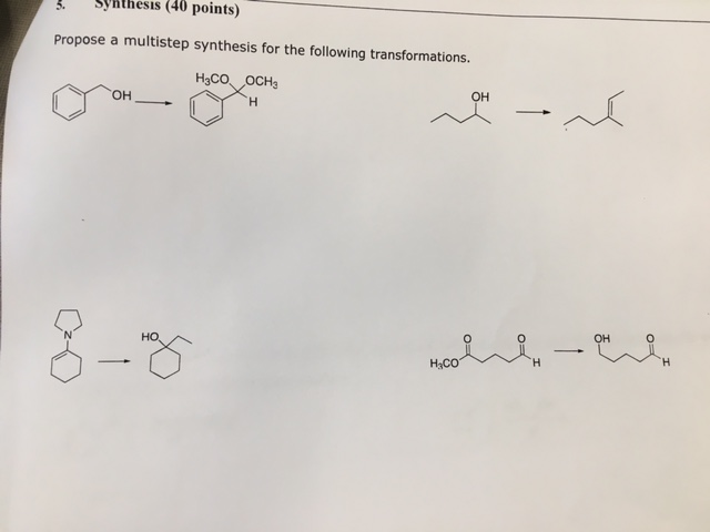 Solved Synthesis (40 points) Propose a multistep synthesis | Chegg.com Solved Synthesis (40 points) Propose a multistep synthesis | Chegg.com