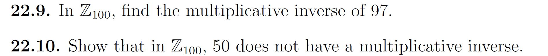 Solved In Z_100, find the multiplicative inverse of 97. | Chegg.com