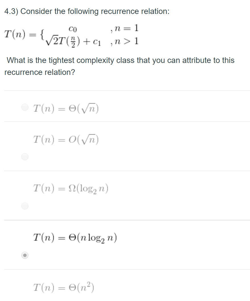 Solved Consider the following recurrence relation: T(n) = | Chegg.com Solved Consider the following recurrence relation: T(n) = | Chegg.com