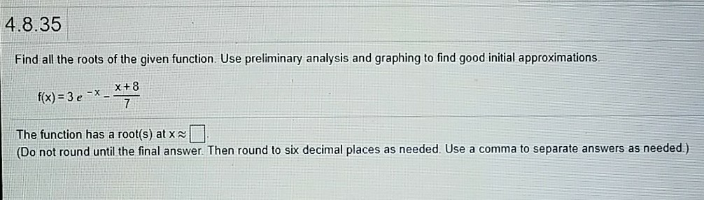Solved 4.8.35 Find all the roots of the given function. Use | Chegg.com