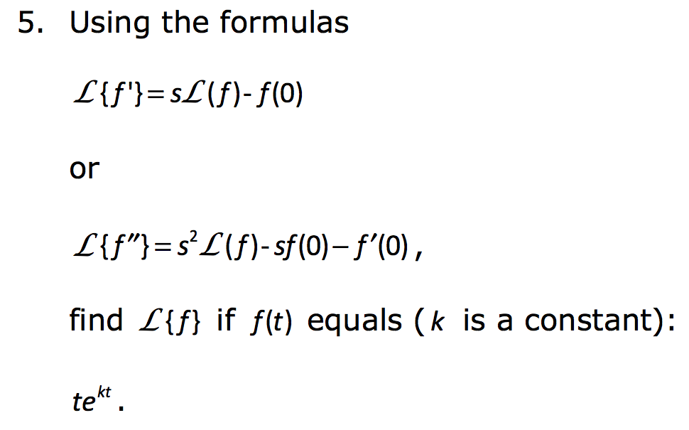 Solved Using the formulas {f'}=s (f)-f(0) or {f"} = s^2 | Chegg.com