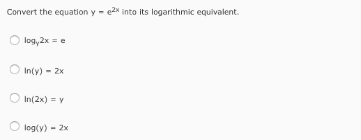 Solved Convert the equation y = e^2x into its logarithmic | Chegg.com