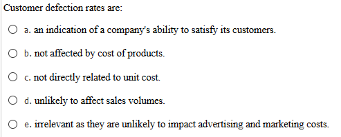 Solved Customer defection rates are: O O O O O a. an | Chegg.com