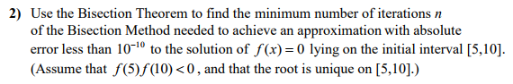 Solved Use The Bisection Theorem To Find The Minimum Number