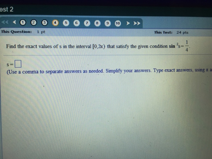 Solved find the exact values of s in the interval [0,2pi) | Chegg.com