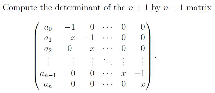 Solved Compute the determinant of the n + 1 by n + 1 matrix | Chegg.com