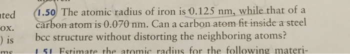 Solved The atomic radius of iron is 0.125 nm, while that of | Chegg.com