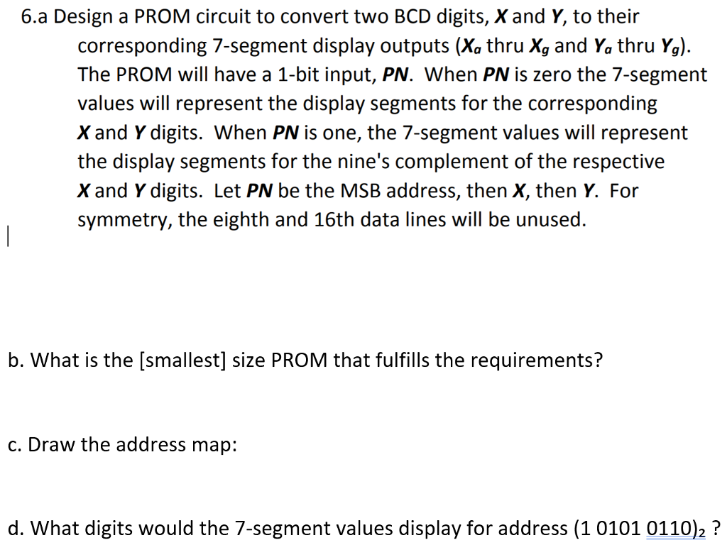 Solved 6.a Design a PROM circuit to convert two BCD digits, | Chegg.com