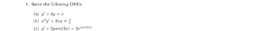 Solved Solve the following ODEs y' + 4y = x x^2y' + 3xy = | Chegg.com