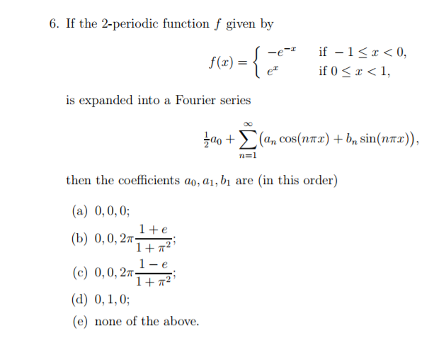Solved 6. If the 2-periodic function f given by is expanded | Chegg.com