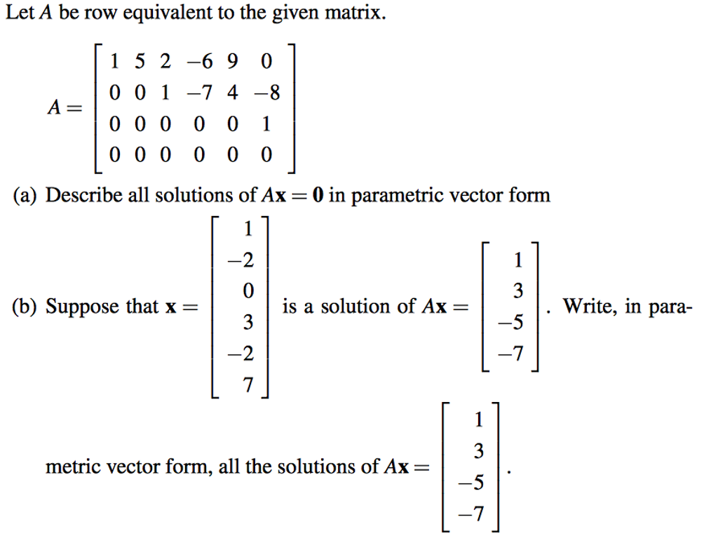 Solved Let A be row equivalent to the given matrix. A = [1 | Chegg.com