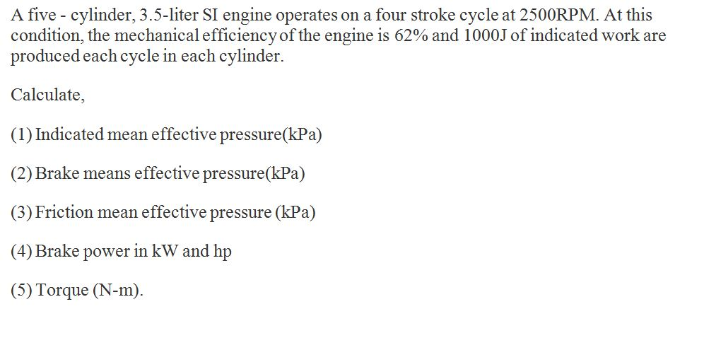 Solved A five - cylinder, 3.5-liter SI engine operates on a | Chegg.com