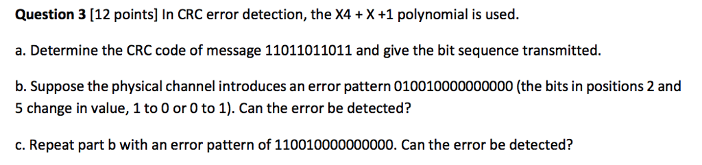 Solved Question 3 [12 points] In CRC error detection, the X4 | Chegg.com