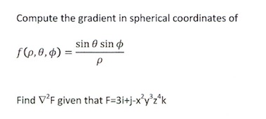 Solved Compute the gradient in spherical coordinates of f | Chegg.com