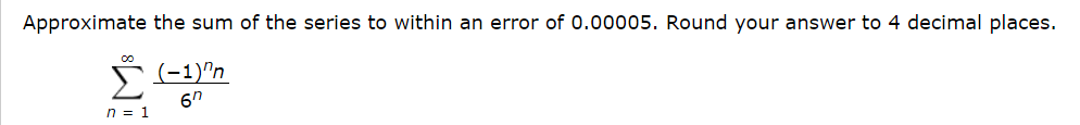 Solved Approximate the sum of the series to within an error | Chegg.com