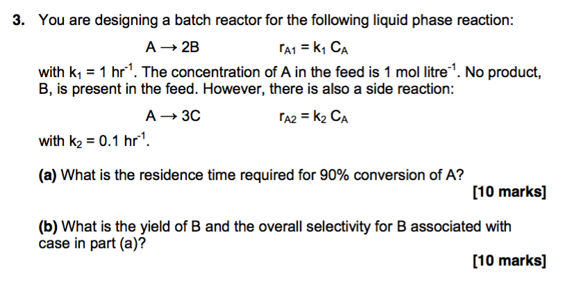 Solved 3. You are designing a batch reactor for the | Chegg.com