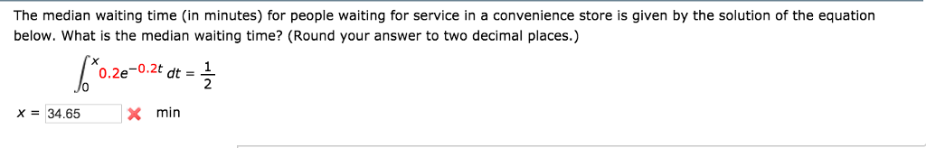 Solved The median waiting time (in minutes) for people | Chegg.com