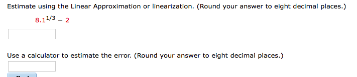Solved Estimate using the Linear Approximation or | Chegg.com