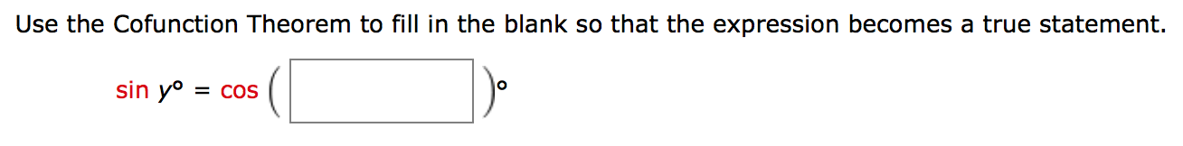Solved Use the Cofunction Theorem to fill in the blank so | Chegg.com