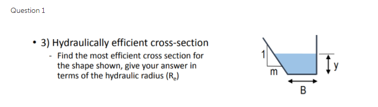 Solved Question1 3) Hydraulically efficient cross-section | Chegg.com