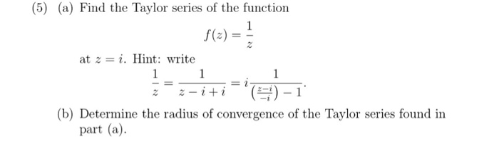 Solved (5) (a) Find the Taylor series of the function | Chegg.com