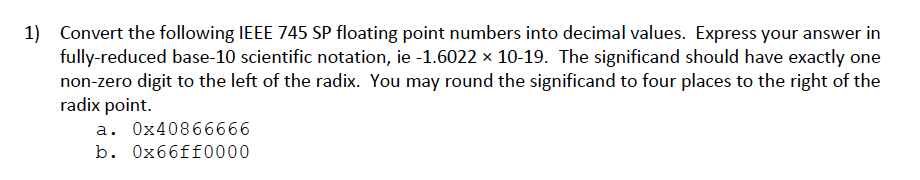 Solved 1) Convert the following IEEE 745 SP floating point | Chegg.com