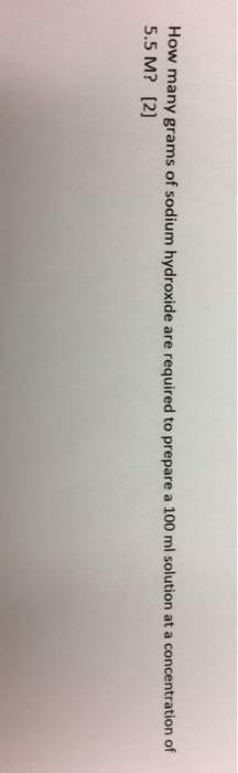 Solved How many grams of sodium hydroxide are required to | Chegg.com