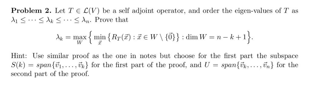 Solved Problem 2. Let T E L(V) be a self adjoint operator, | Chegg.com