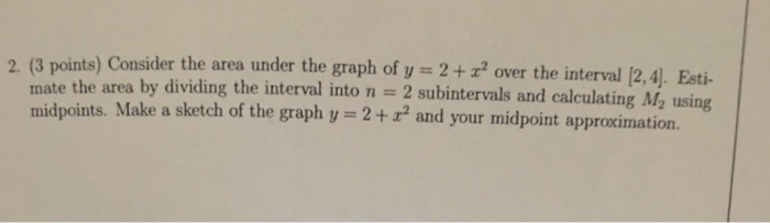 Solved Consider the area under the graph of y = 2 + x^2 over | Chegg.com