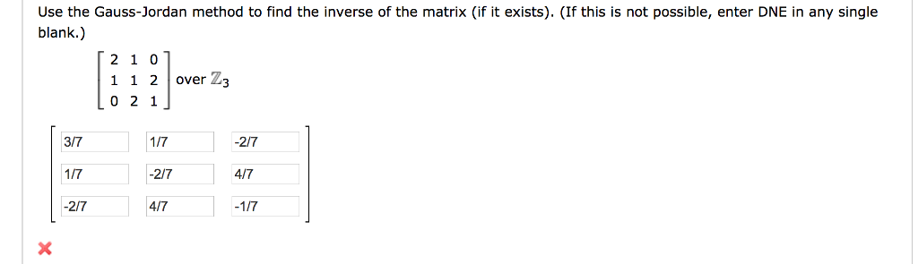 Solved Use The Gauss Jordan Method To Find The Inverse Of