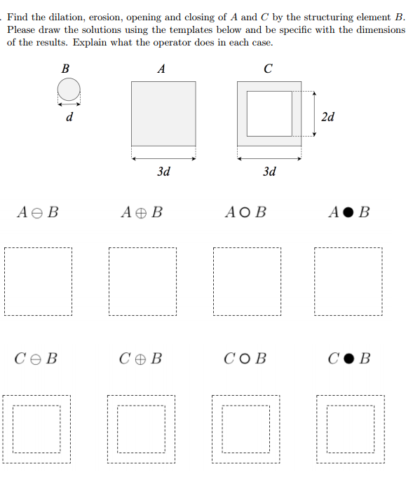 Find the dilation, erosion, opening and closing of A | Chegg.com