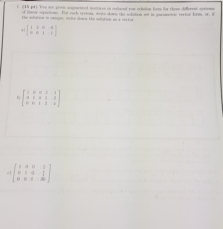 Solved 1. (15 pt) You are given augmented matrices in | Chegg.com