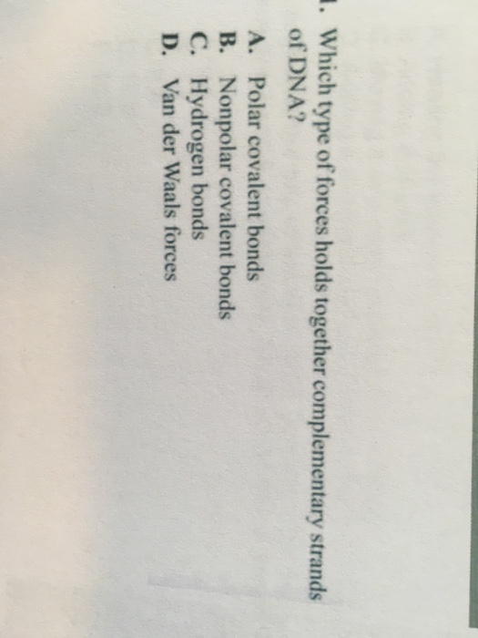 Solved Which type of forces holds together complementary | Chegg.com