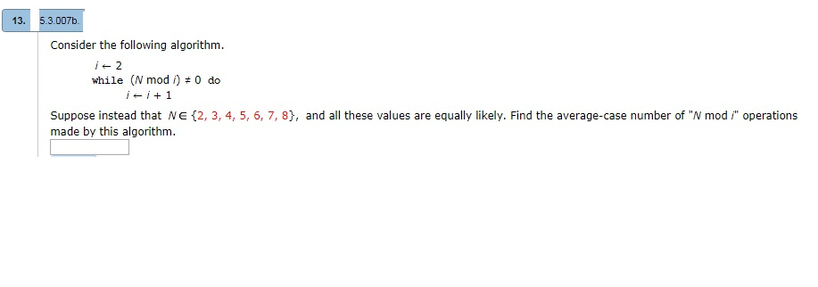 Solved 13. 5.3.007b Consider the following algorithm. while | Chegg.com