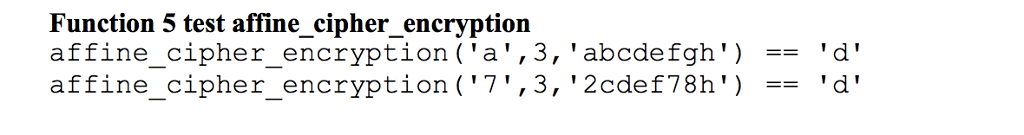 Solved 4 def affine_cipher_encryption (ch,N, alphabet): | Chegg.com