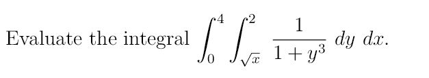 Solved Evaluate the integral double integration 1/1 + y^3 dy | Chegg.com