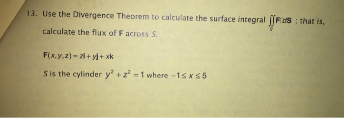 Solved Use The Divergence Theorem To Calculate The Surface