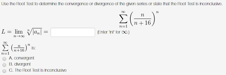 Solved Use the Root Test to determine the convergence or | Chegg.com