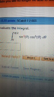 Solved Evaluate the integral integral_0^pi/2 sin^3 (theta) | Chegg.com